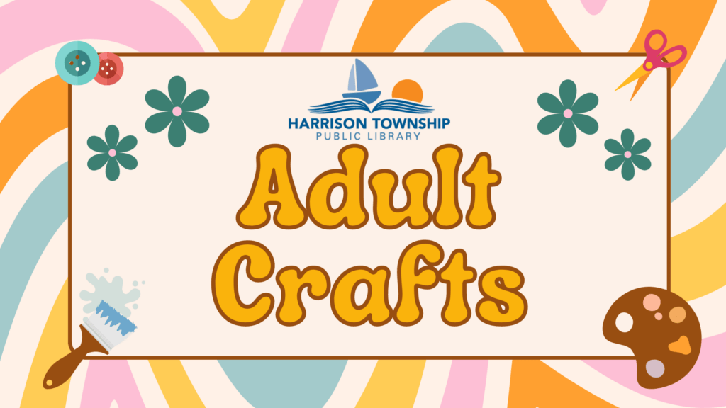 Adult Crafts – Harrison Township Public Library